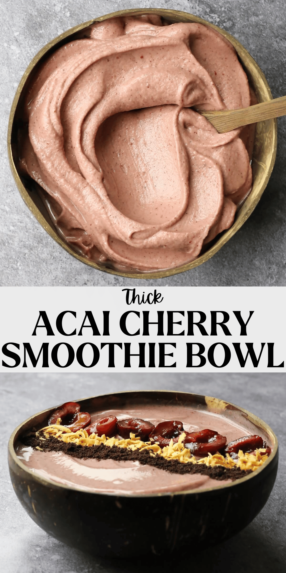 Thick Acai Cherry Smoothie Bowl